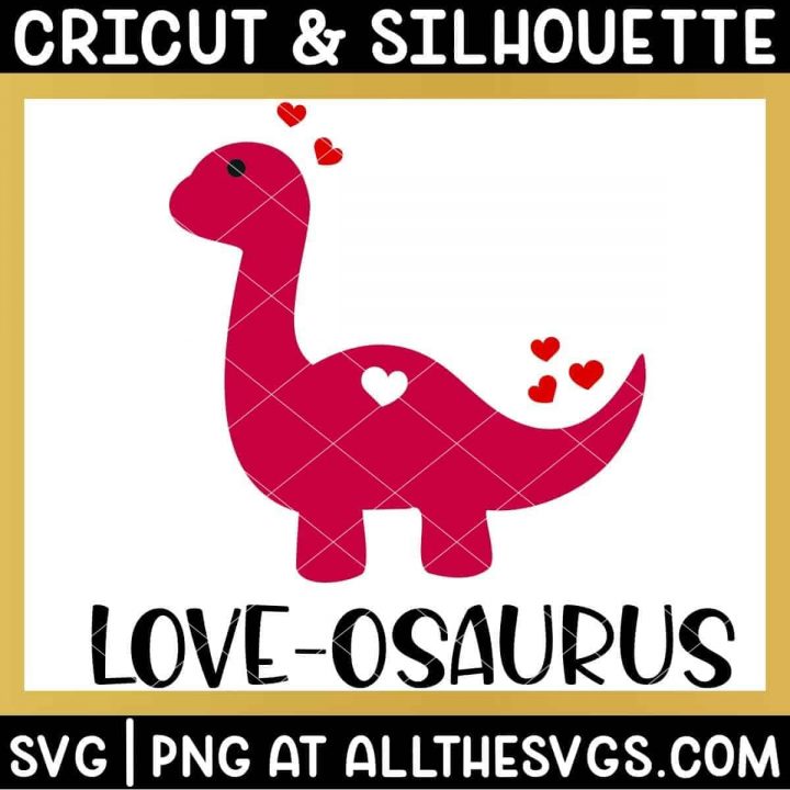 FREE Lovesaurus Dinosaur Valentine SVG Files [No Sign Up to Download!]
